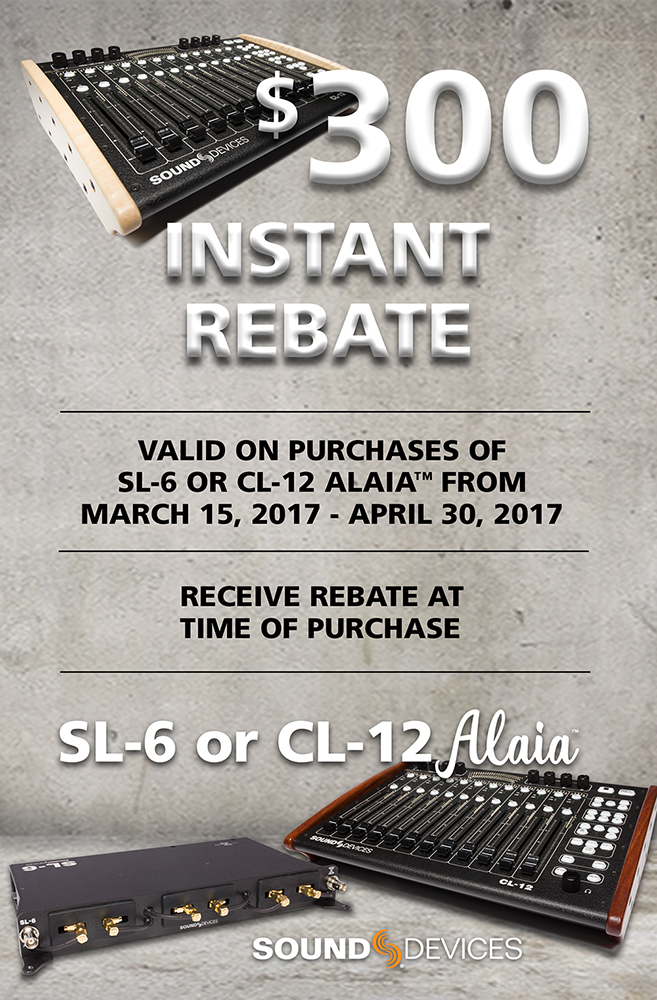 $300 Instant Rebate on SL-6 and CL-12 Alaia - Sound Devices